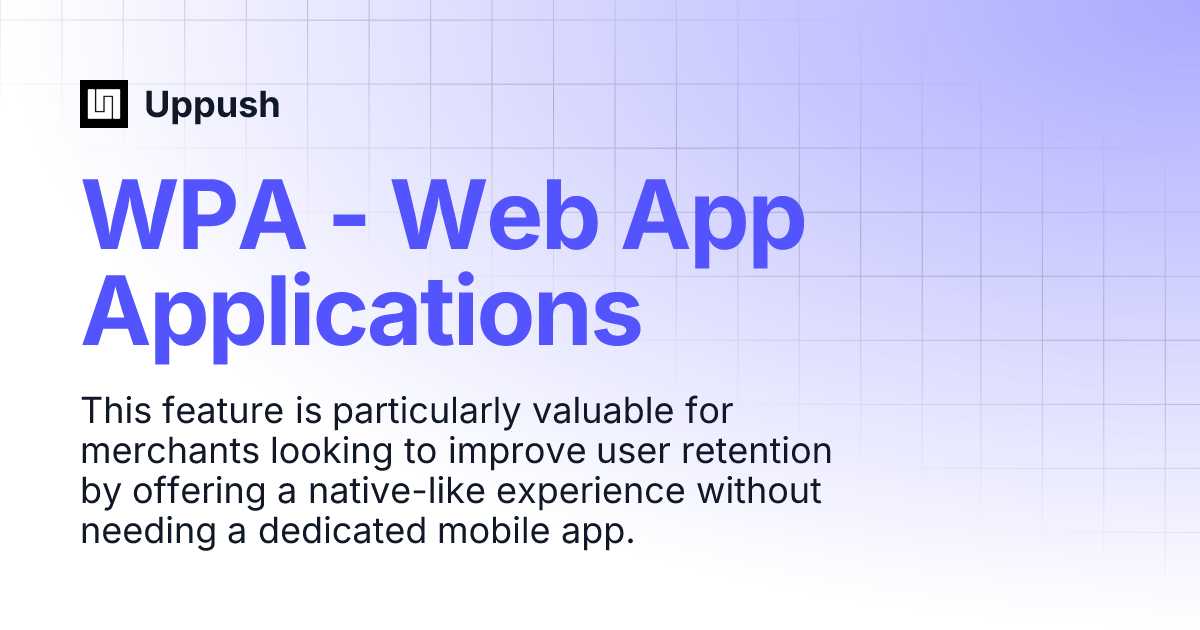 WPA - Web App Applications | Uppush
