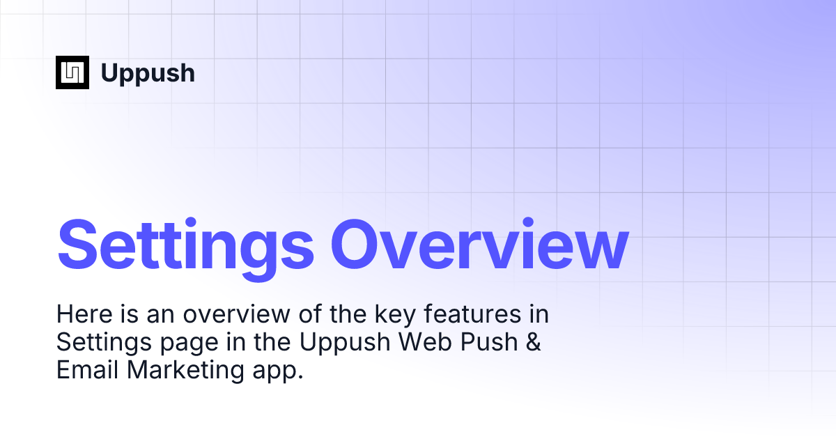 Settings Overview | Uppush