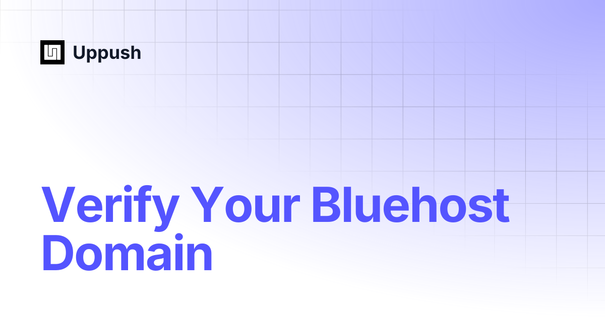 Verify Your Bluehost Domain | Uppush